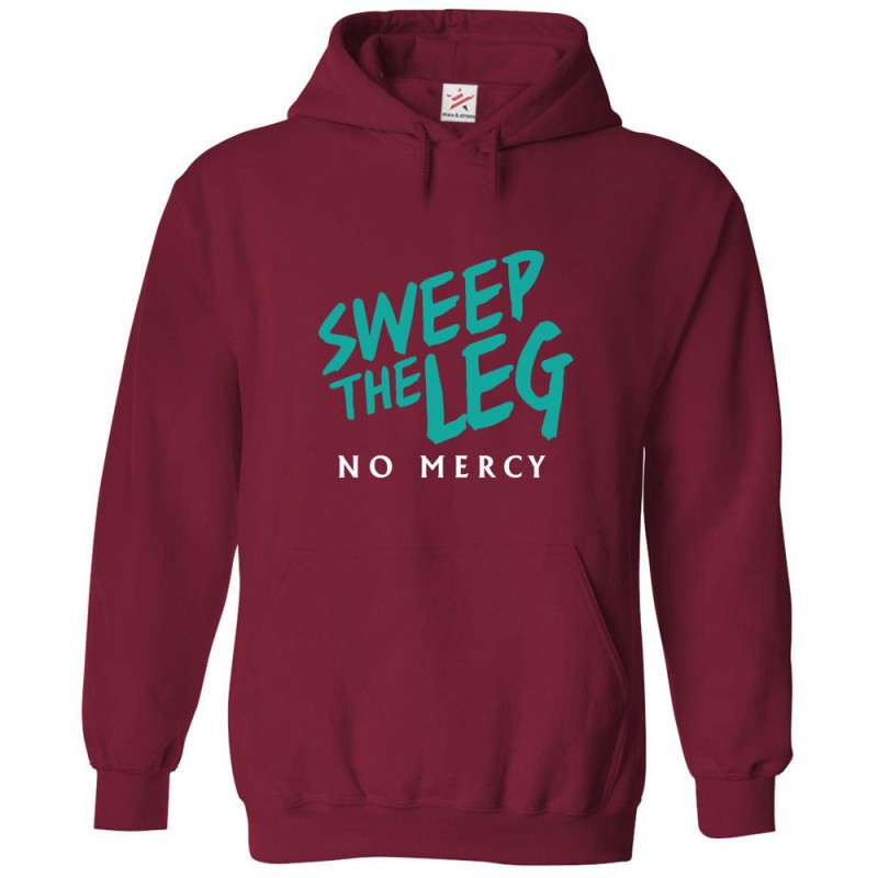 Sweep The Leg No Mercy Hoodie